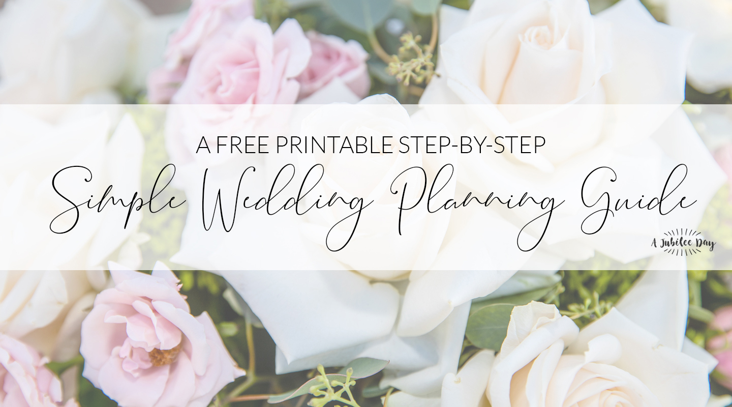 A Step-By-Step Simple Wedding Planning Guide - A Jubilee Day