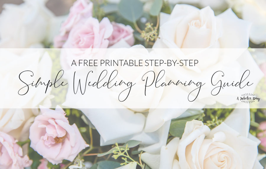 A Step-By-Step Simple Wedding Planning Guide - A Jubilee Day