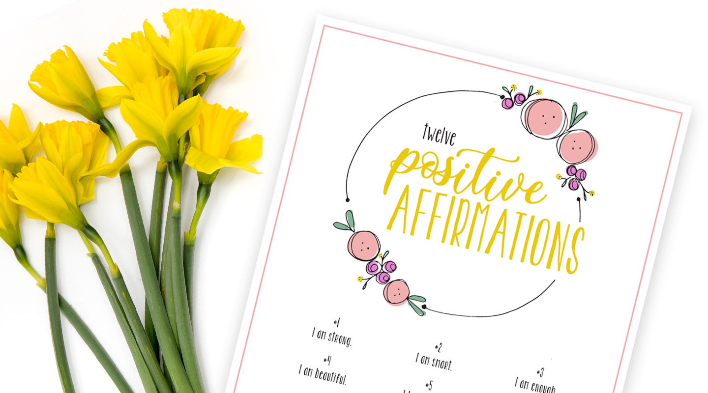 The Power of Positive Affirmations (free printable!) - A Jubilee Day